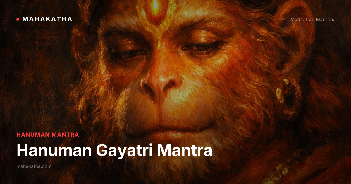 Hanuman Gayatri Mantra: Chant for Courage & Clarity | Mahakatha